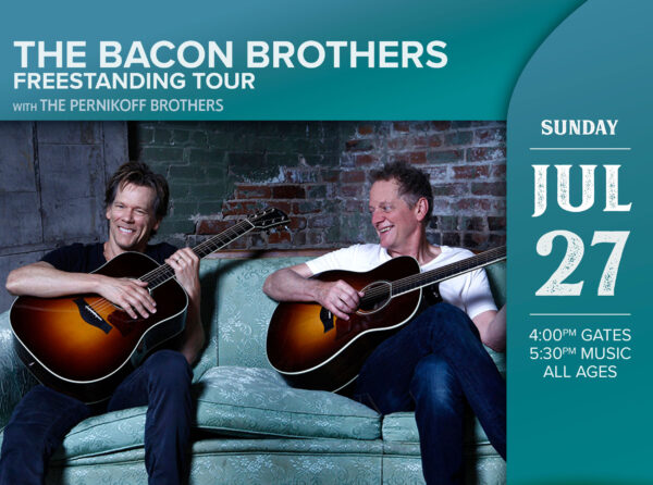 The Bacon Brothers - Buy Tickets - July 27 - Hammondsport, NY