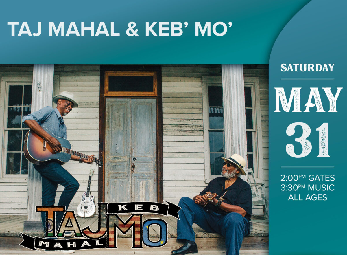 Taj Mahal & Keb' Mo' - Buy Tickets - May 31 - Hammondsport, NY